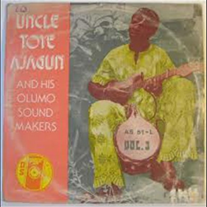 Vol 3 | Uncle Toye Ajagun And His Olumo Sound Makers