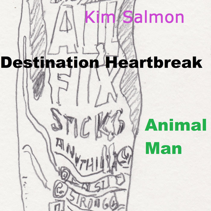 Destination Heartbreak / Animal Man | Kim Salmon