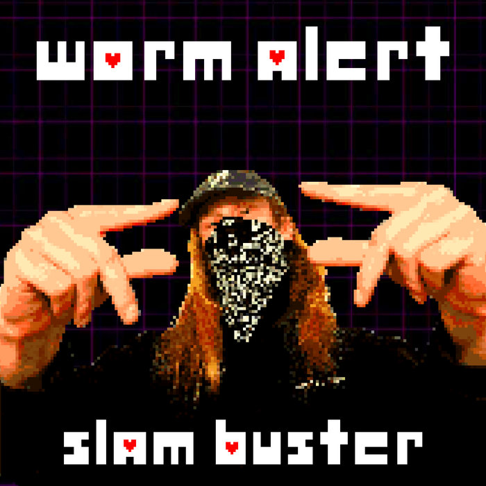 Slam Buster | WORM ALERT
