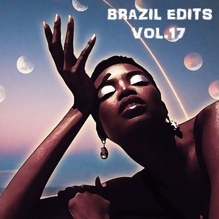 Brazil Edits Vol.17 | Sonic Funk Foundry