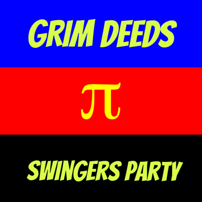 Swingers Party | GRIM DEEDS