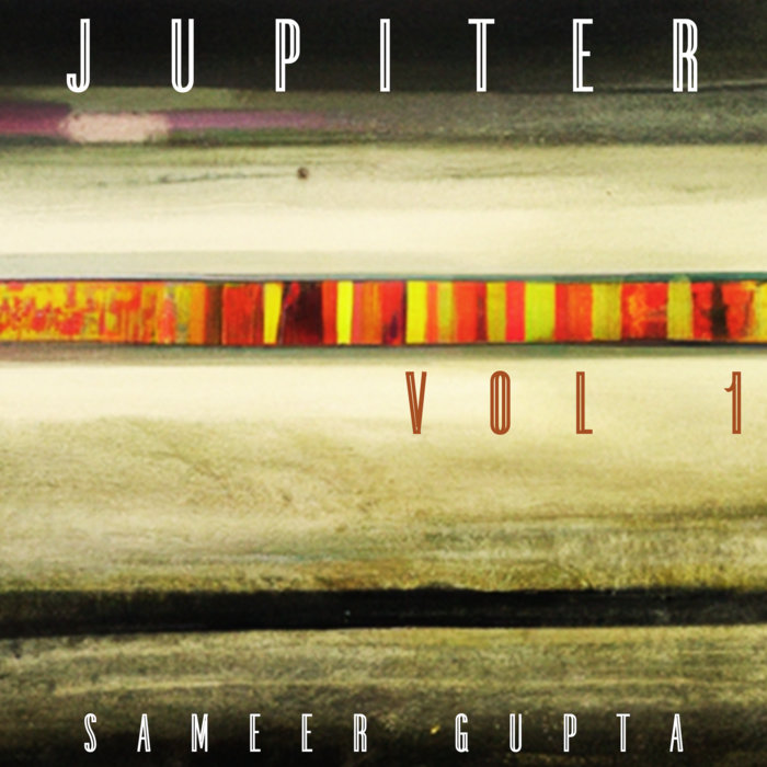 Jupiter Vol 1 | Sameer Gupta