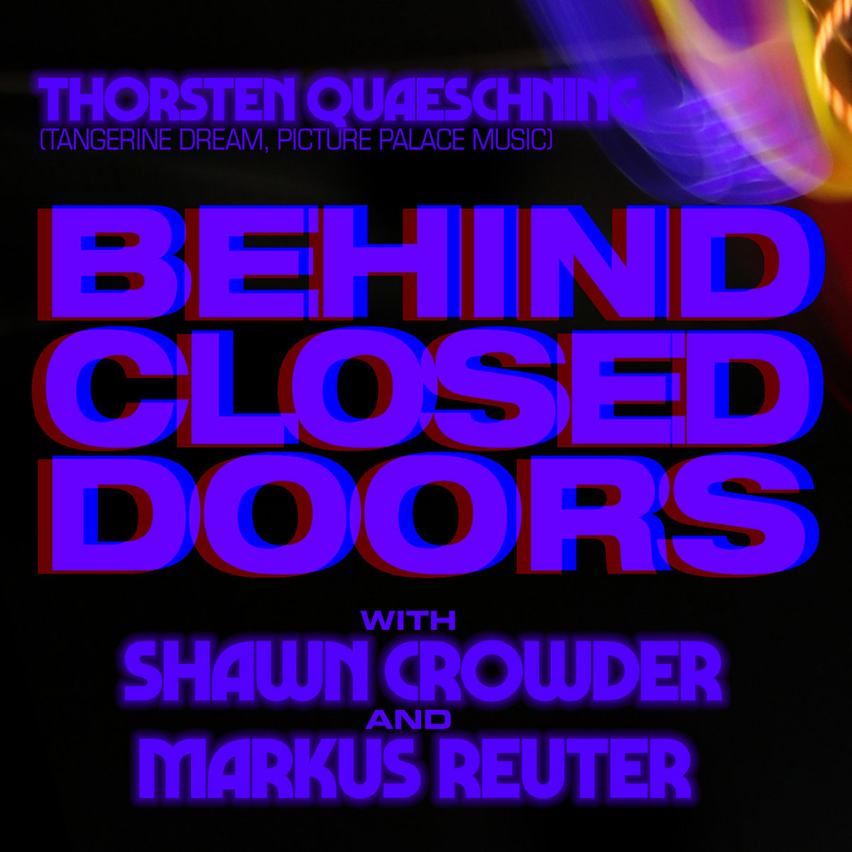 Behind Closed Doors 2 | Thorsten Quaeschning, Markus Reuter, Shawn ...