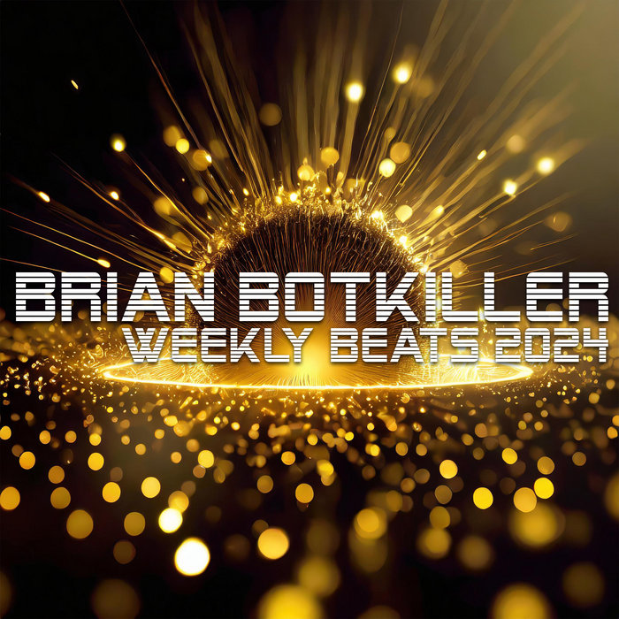 Weekly Beats 2024 | brian botkiller
