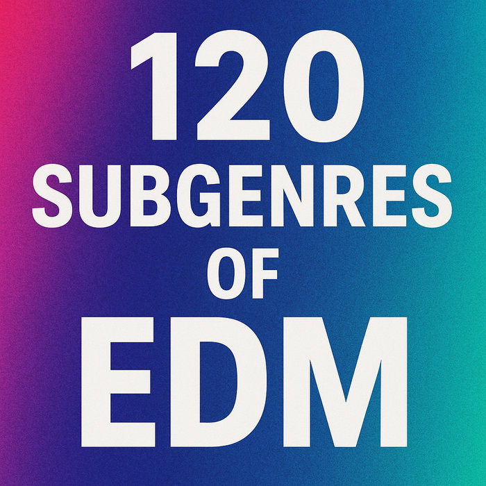120 subgenres of EDM | Enfold