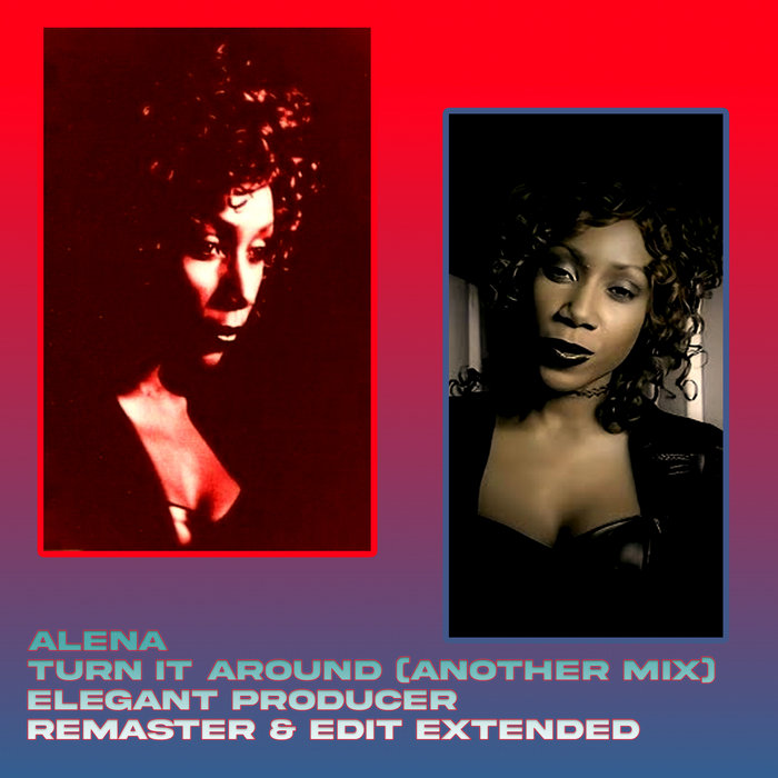 Alena - Turn It Around (Another Mix 1998) [Elegant Producer REMASTER ...