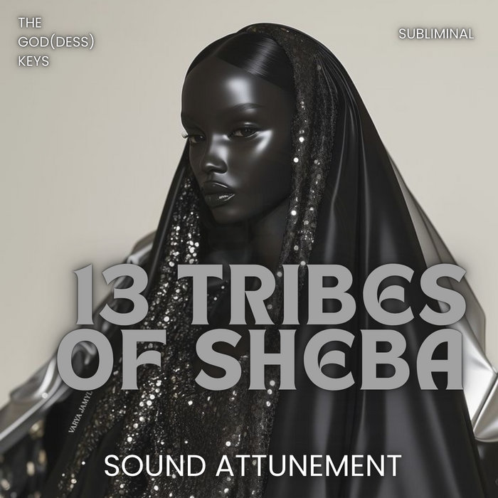 13 Tribes of Sheba: Dissolve the Crown, Restore the Womb | The Goddess Keys