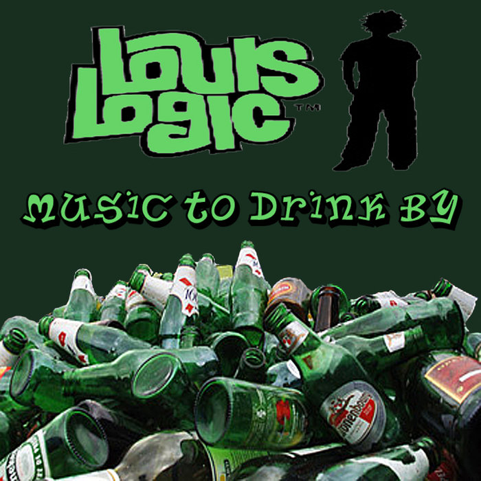 Music To Drink By | louis logic