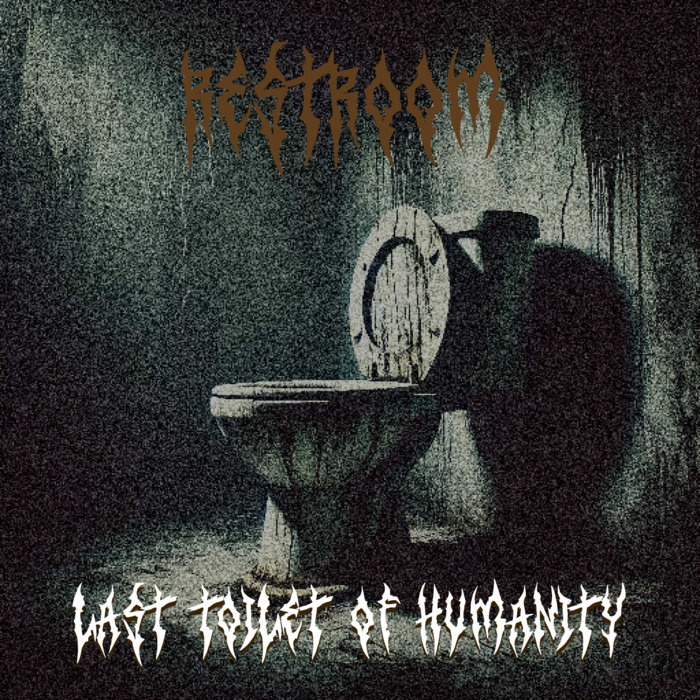 restroom | Last toilet of humanity