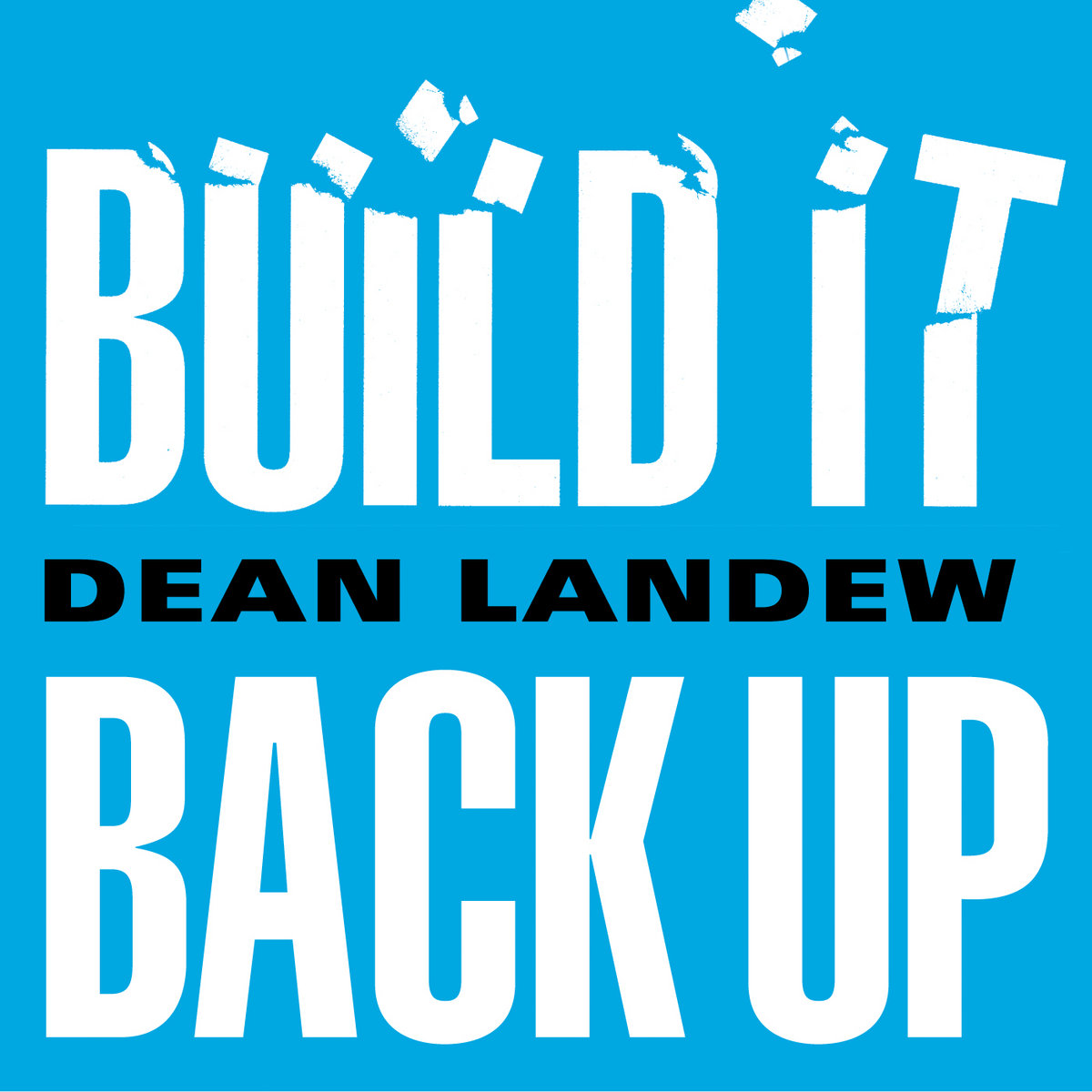 Build It Back Up | Dean Landew