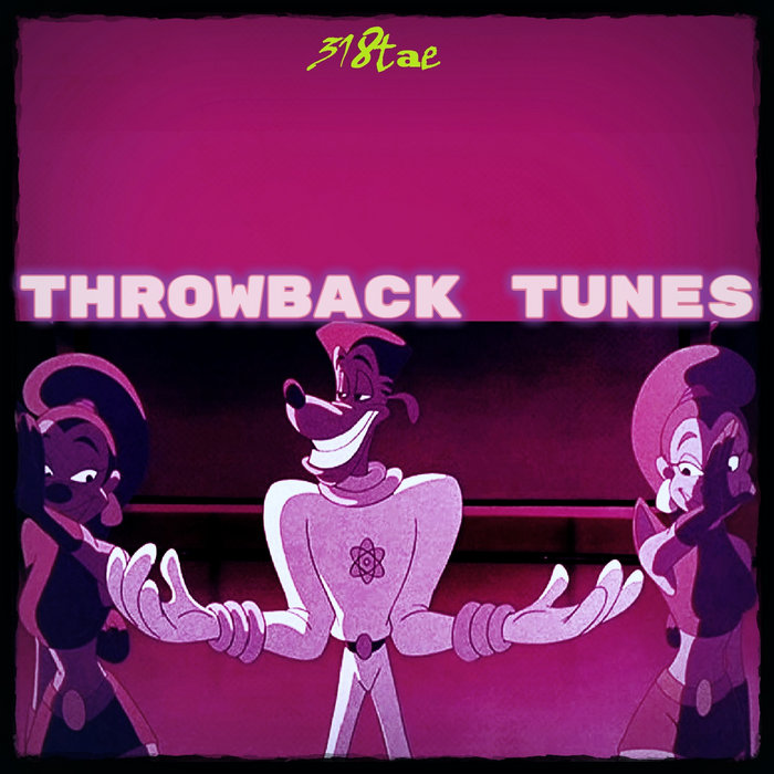 Throwback Tunes | 318tae