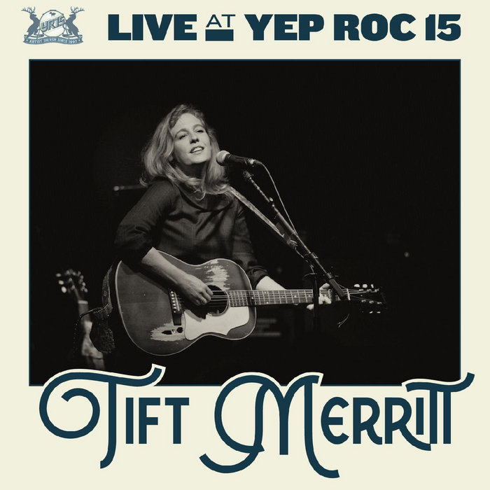 Live at Yep Roc 15: Tift Merritt | Tift Merritt