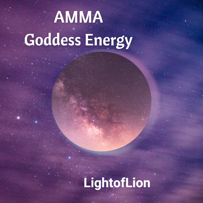 AMMA Goddess Energy | LightofLion