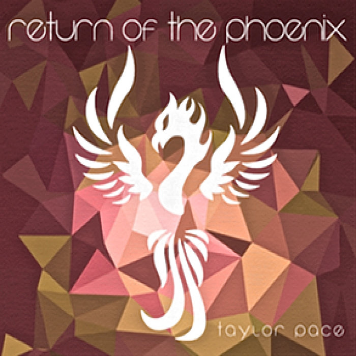 Return Of The Phoenix | Taylor Pace