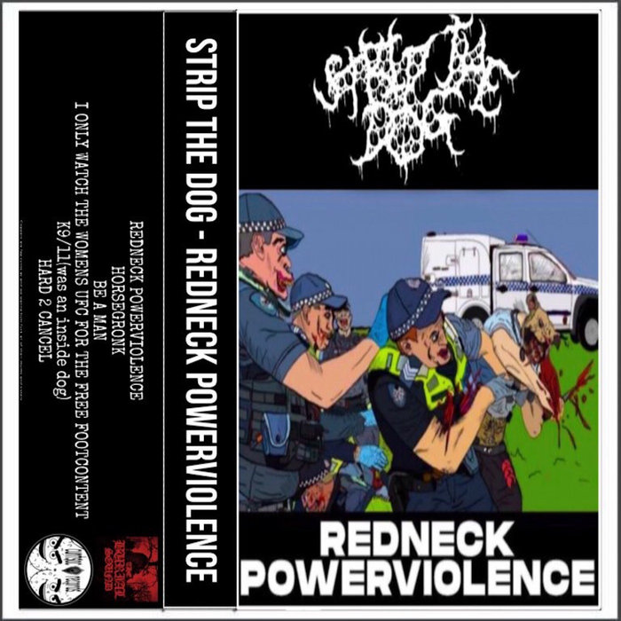 Redneck Powerviolence | Strip The Dog | Cuntsac Records