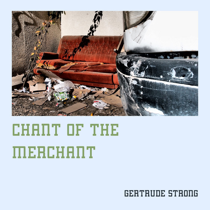 CHANT OF THE MERCHANT | GERTRUDE STRONG | Gertrude Strong