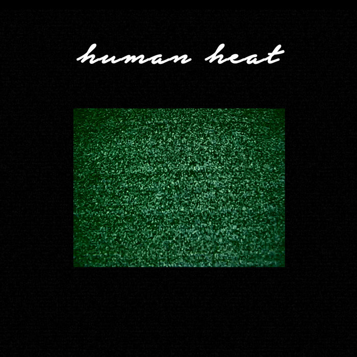 Human Heat | Human Heat