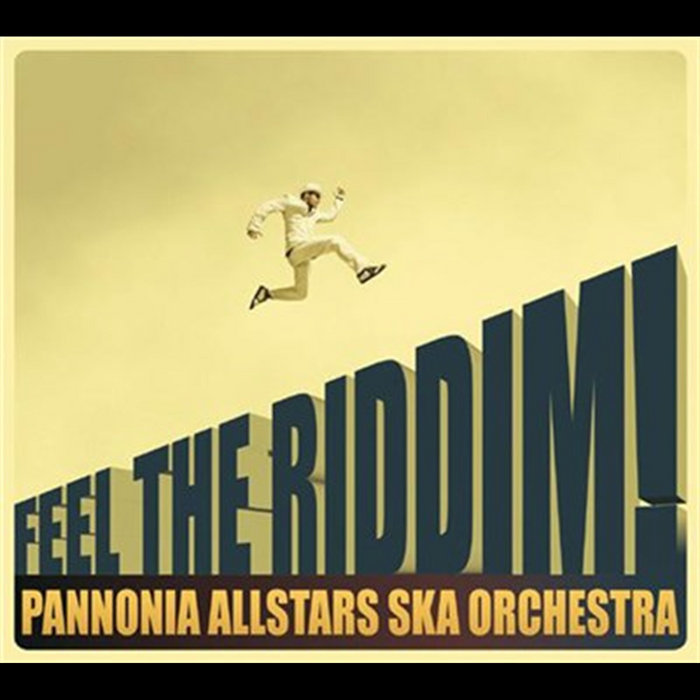 Feel The Riddim | Pannonia Allstars Ska Orchestra