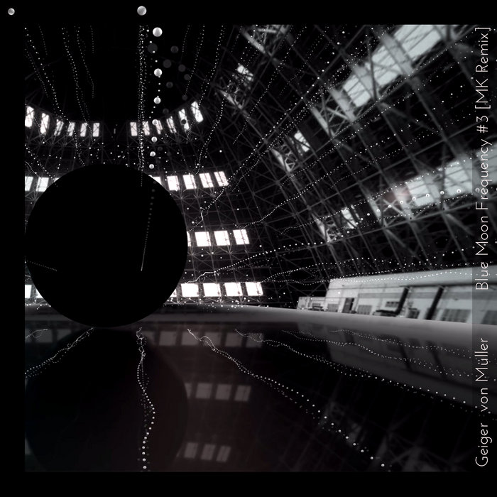 Blue Moon Frequency #3 [MK Remix] | Geiger von Müller