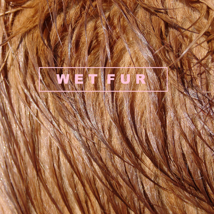 Wet Fur (Demo) | Wet Fur
