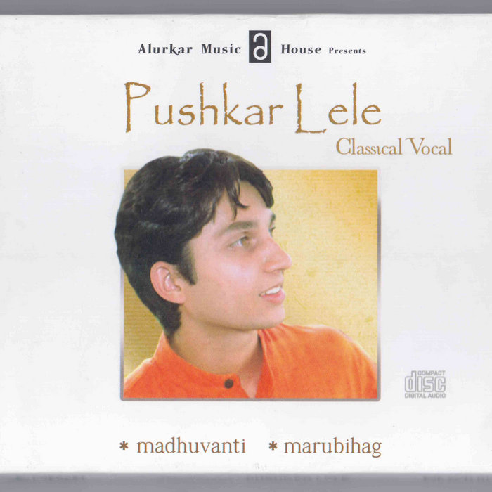Madhuvanti; Marubihag | Pushkar Lele