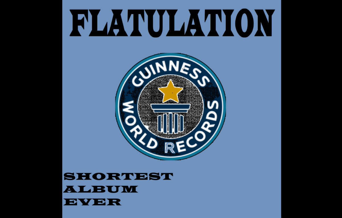World's Shortest Album | Flatulation