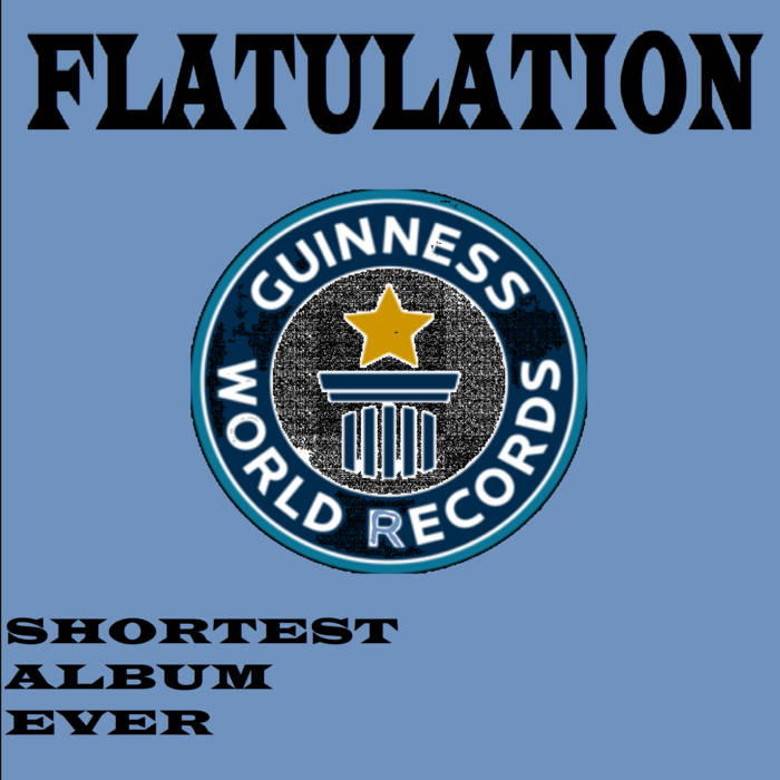 World's Shortest Album | Flatulation