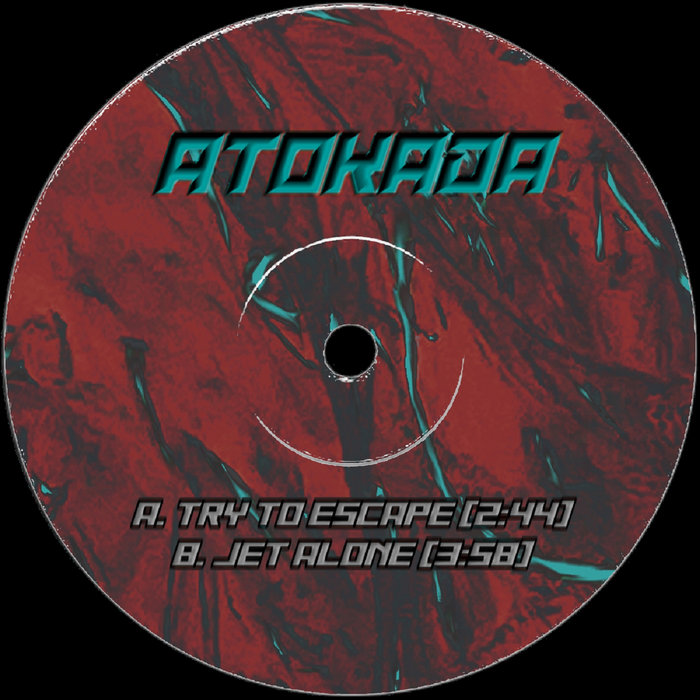 Try To Escape / Jet Alone | atokada