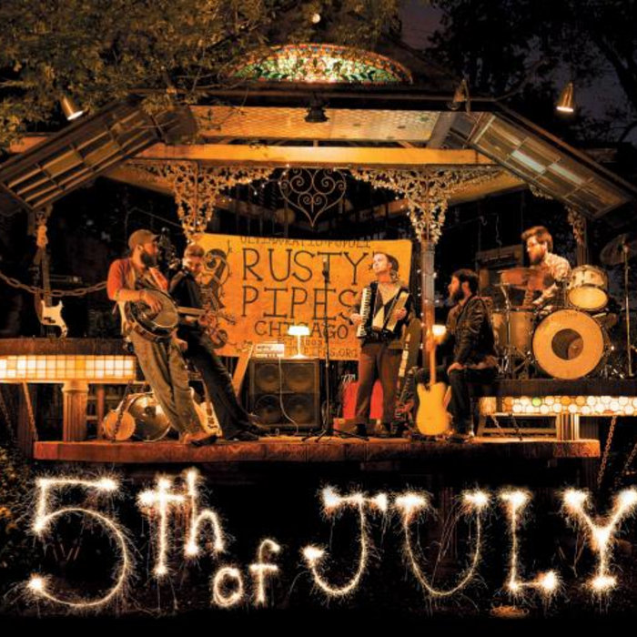 5th of July | Rusty Pipes