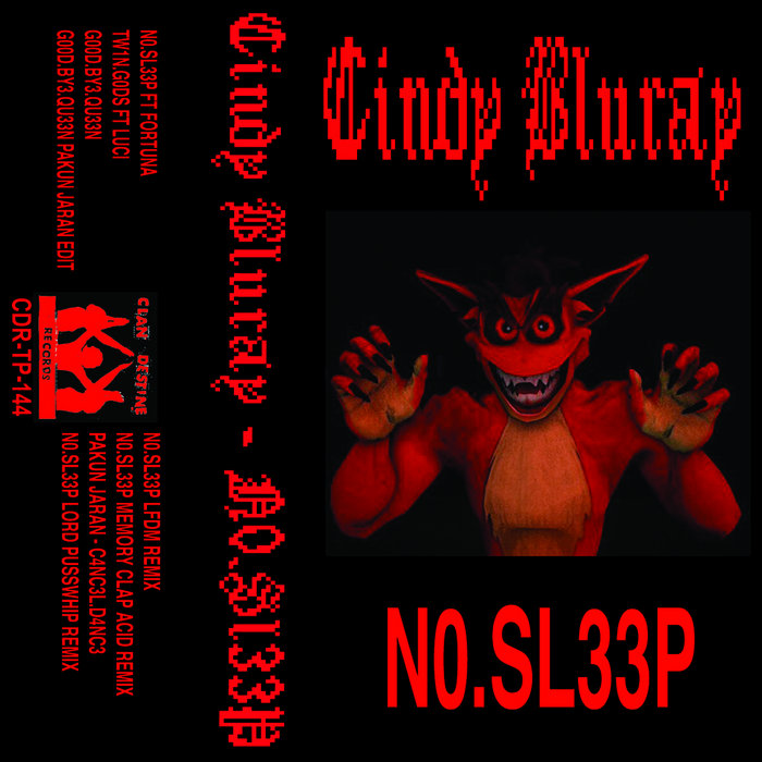 N0.SL33P | CINDY BLURAY | Clan Destine Records