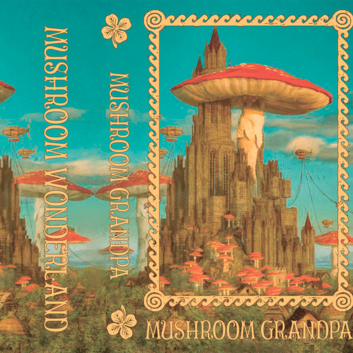 Mushroom Wonderland | Mushroom Grandpa | Black Casket Records