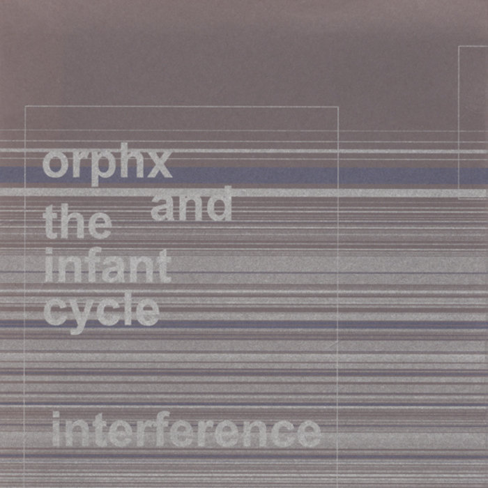 Interference | Orphx and The Infant Cycle | The Infant Cycle