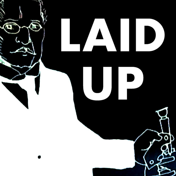 The Laid Up EP | That's Science!