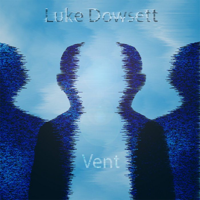 Vent | Luke Dowsett