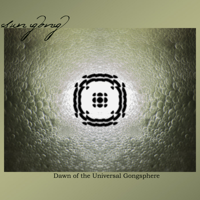 Dawn of the Universal Gongsphere | Sun Gong