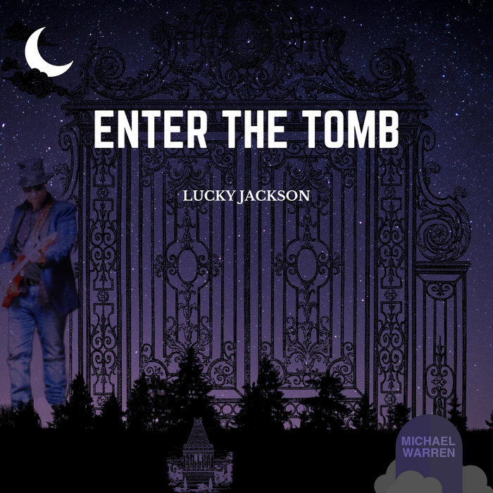ENTER THE TOMB | LUCKY JACKSON