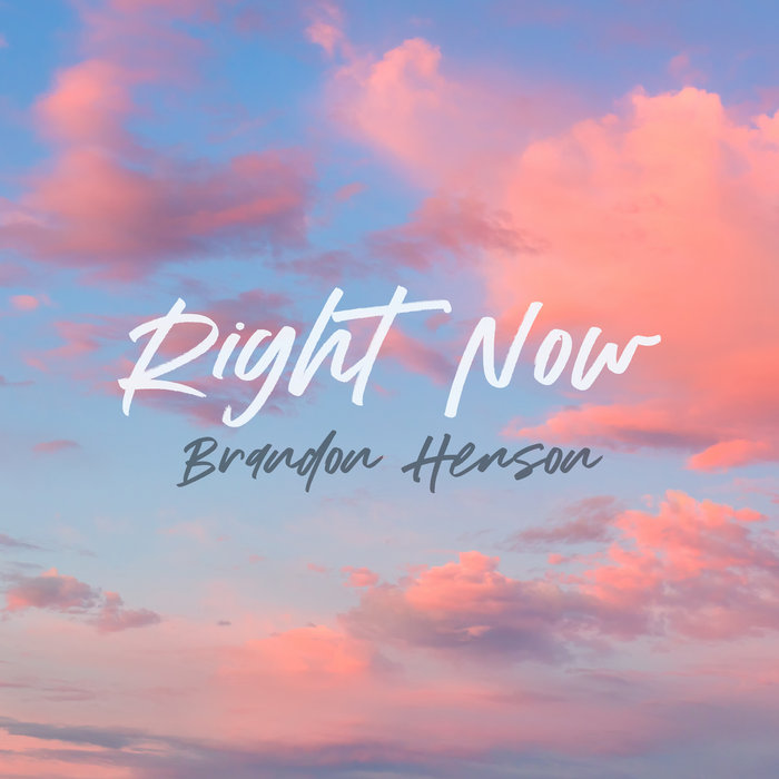 Right Now EP | Brandon Henson