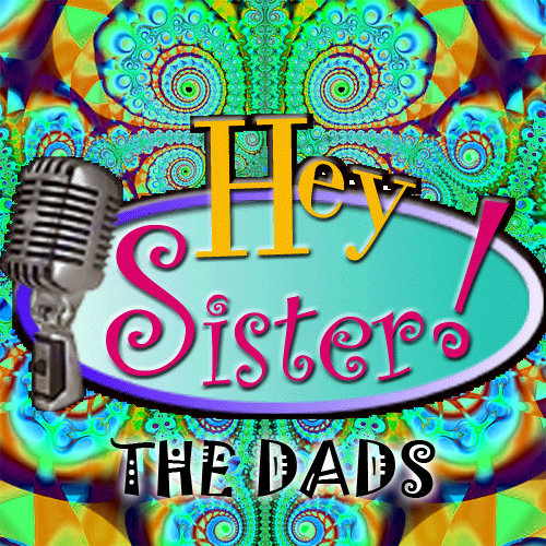 Hey Sister | The Dads | Harth Records