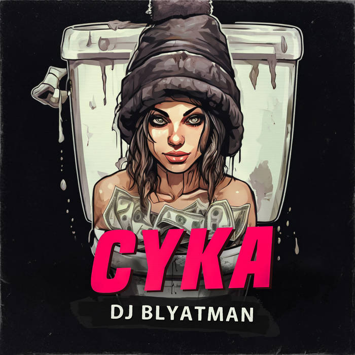Cyka | DJ Blyatman