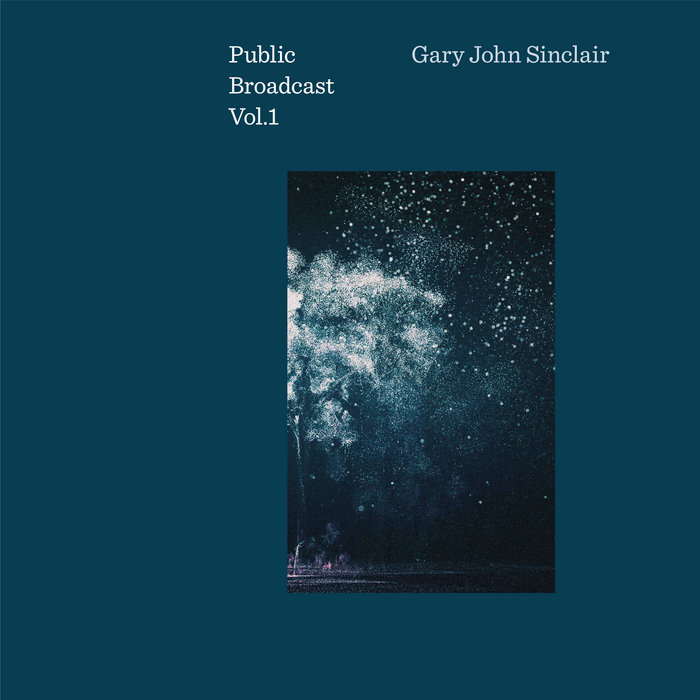 Public broadcast Vol.1 | Gary John Sinclair
