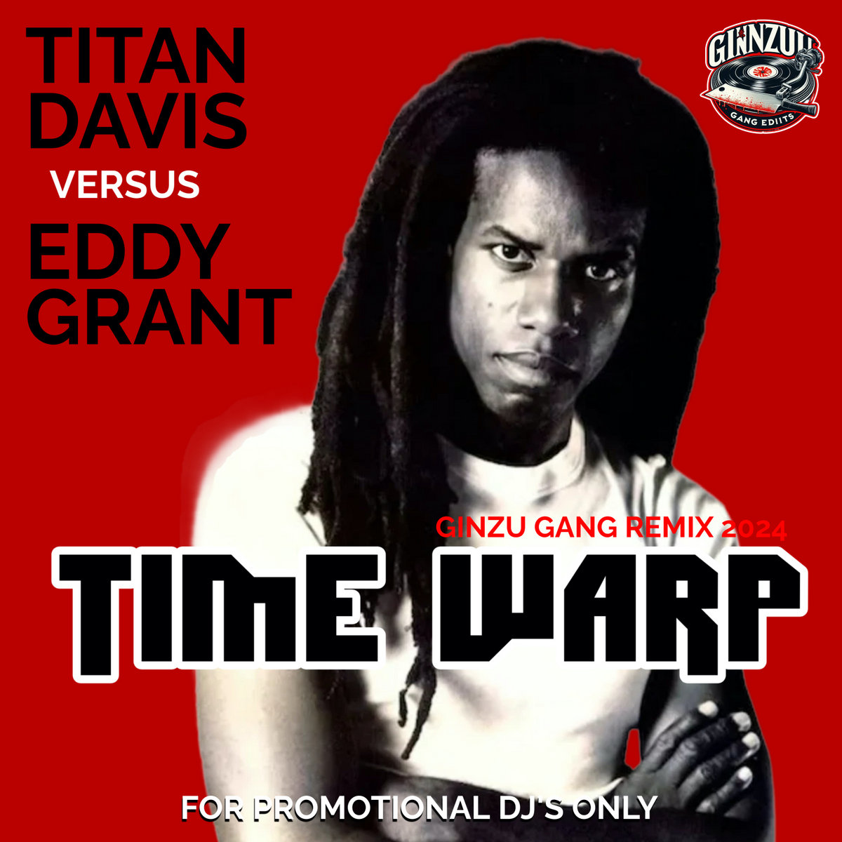 Titan Davis vs Eddy Grant_Time Warp_The Ginzu Gang Remix 2024 | Ginzu Gang | Titan Davis Remixes ...