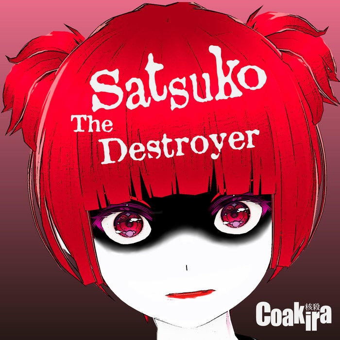 Satsuko The Destroyer | Coakira | Fujimi Industry Records