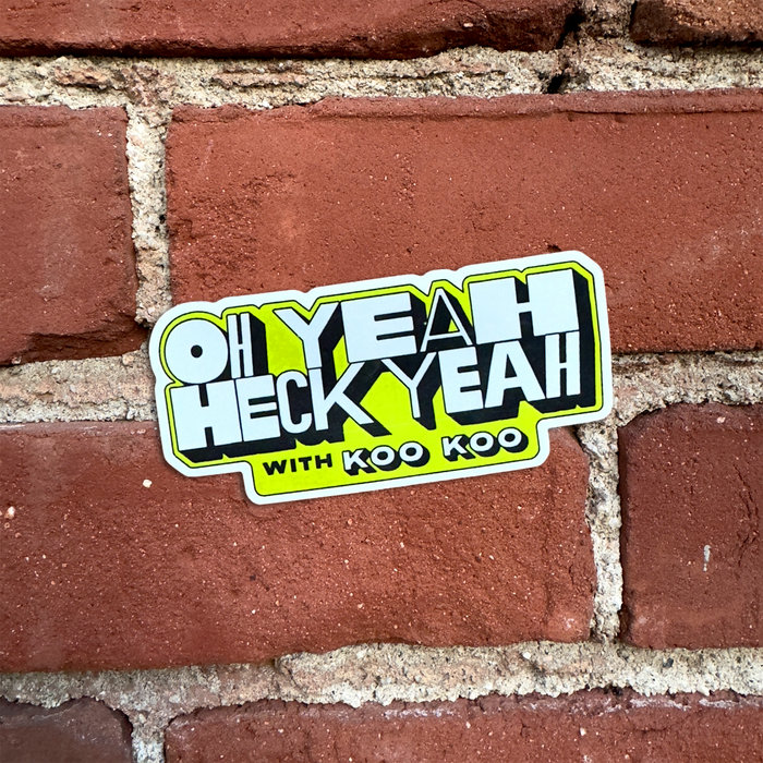 Oh Yeah Heck Yeah (Season 1) | Koo Koo