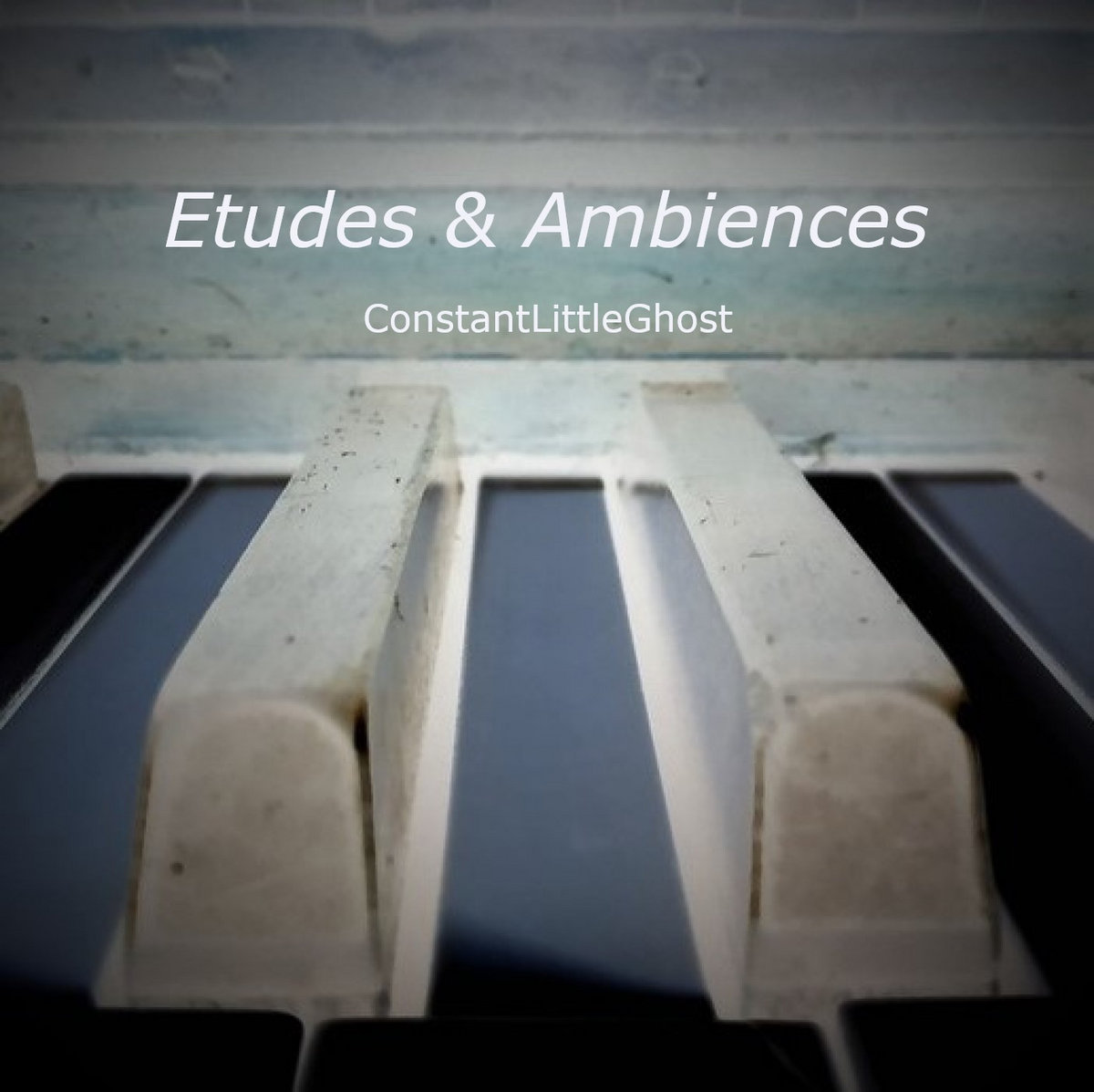 Etudes & Ambiences | Constant Little Ghost
