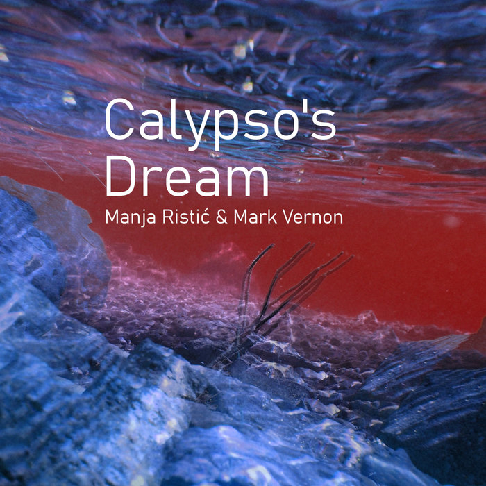 Calypso’s Dream | Manja Ristić & Mark Vernon | Mark Vernon