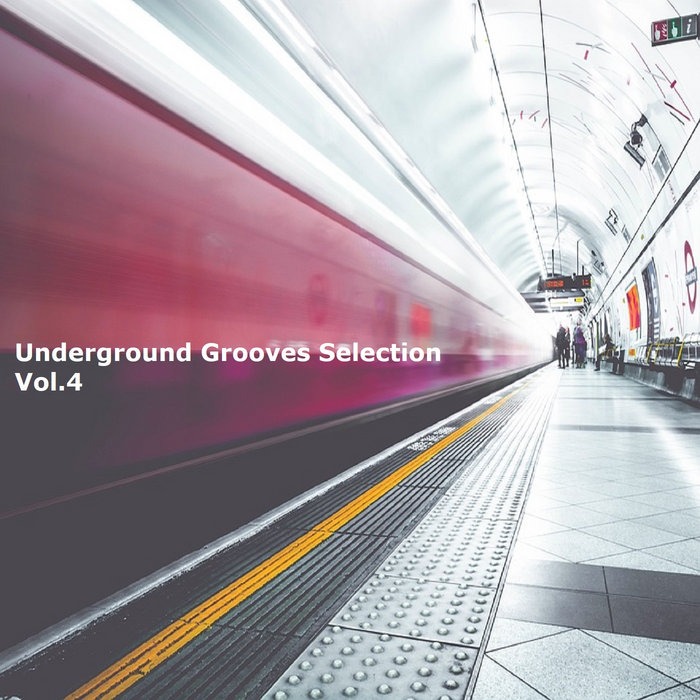 Underground Grooves Selection Vol . 4 | Diego Henrique present Various ...