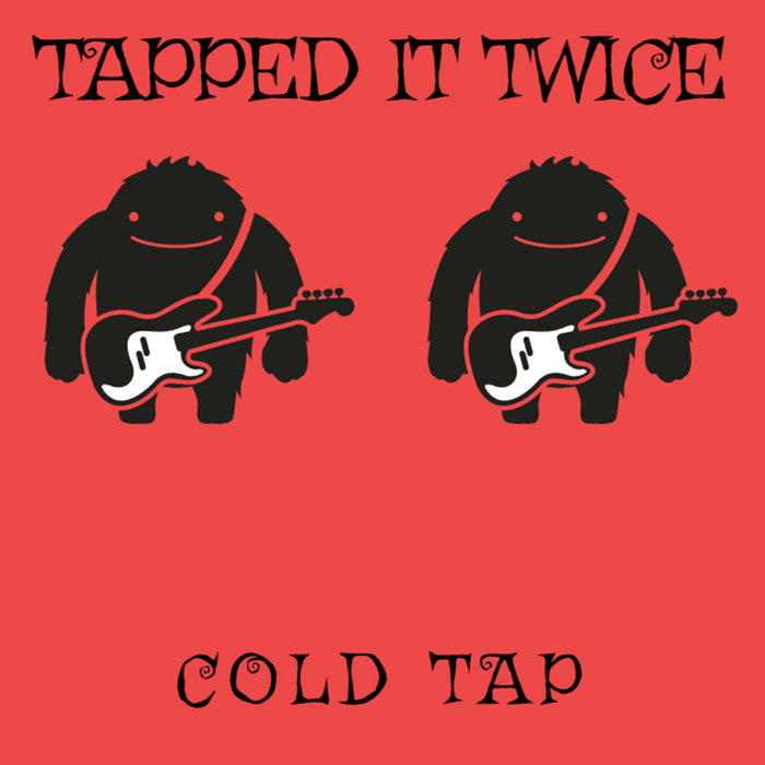 Cold Tap | Tapped it Twice