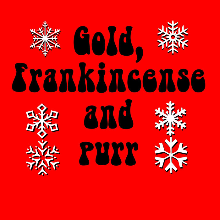 Gold, Frankincense and Purr | Purr Records