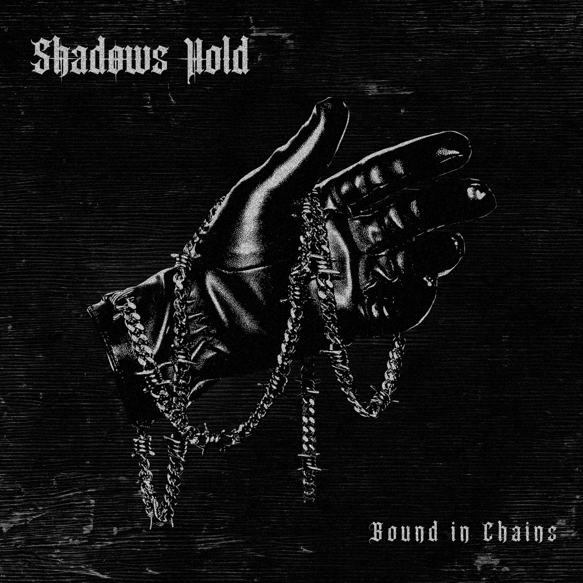 Bound in Chains | Shadows Hold