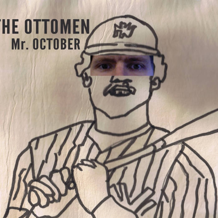 Mr.October | the Ottomen | The Ottomen